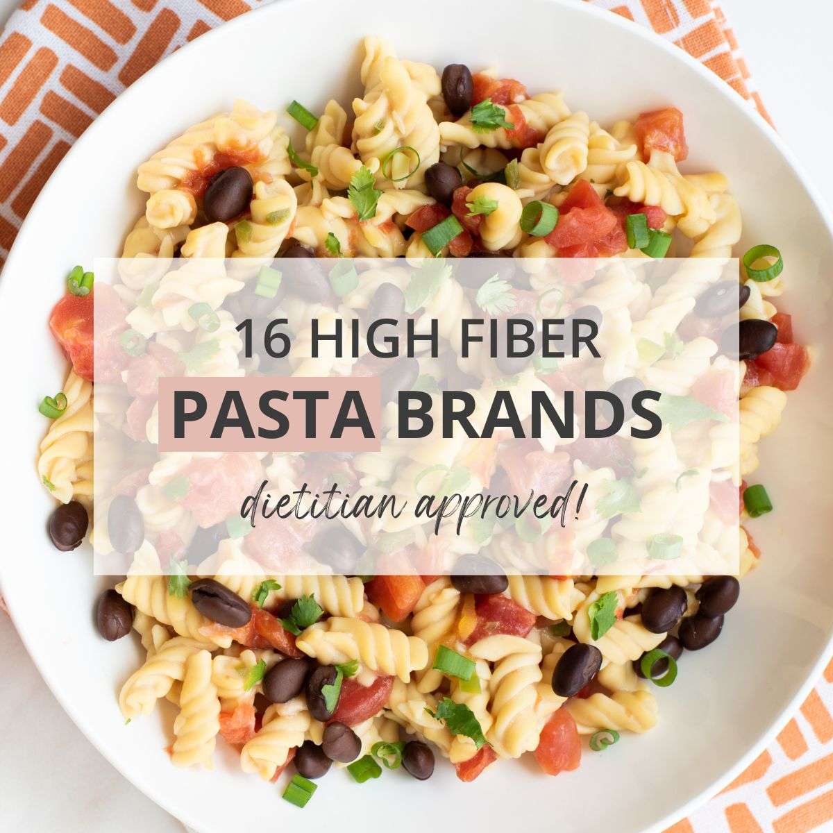 16 Best High Fiber Pasta Brands From A Dietitian